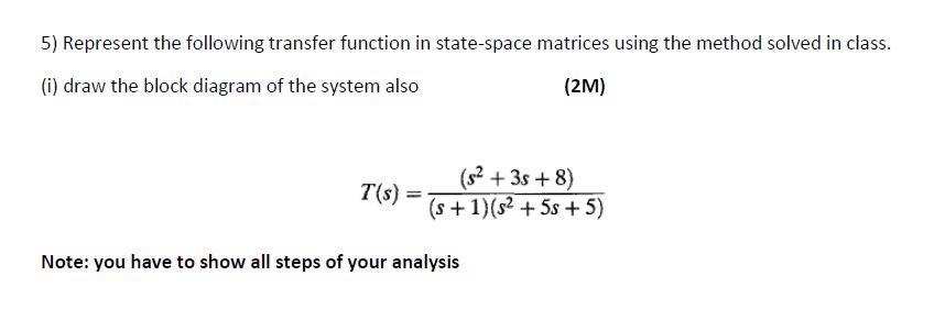 Solved 5) Represent the following transfer function in | Chegg.com