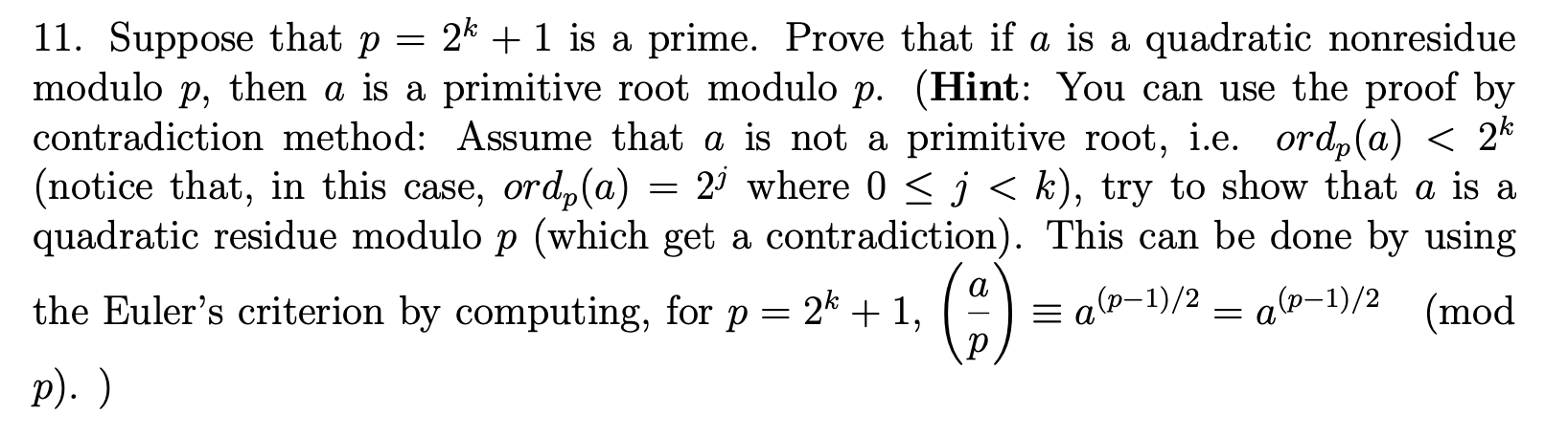 Solved 11. Suppose that p=2k+1 is a prime. Prove that if a | Chegg.com