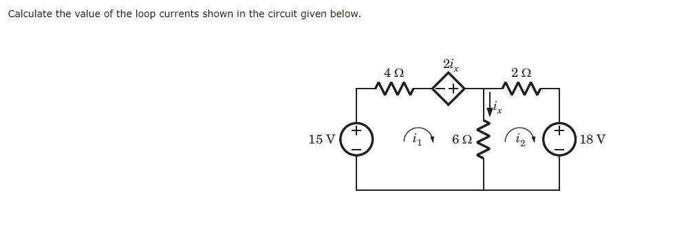 Solved Calculate the value of the loop currents shown in the | Chegg.com