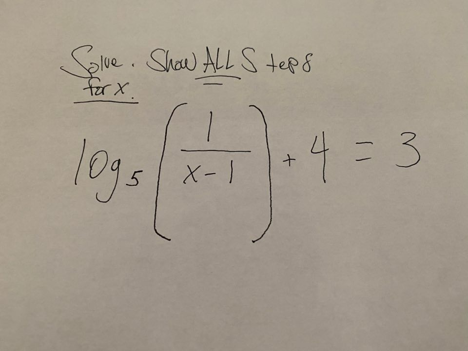 Solved Solve. Show All Steps for x. logs X-1 +4=3 | Chegg.com