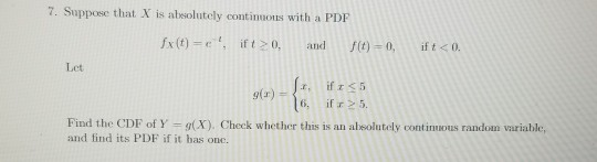 Solved 7. Suppose that X is absolutely continuous with a PDF | Chegg.com