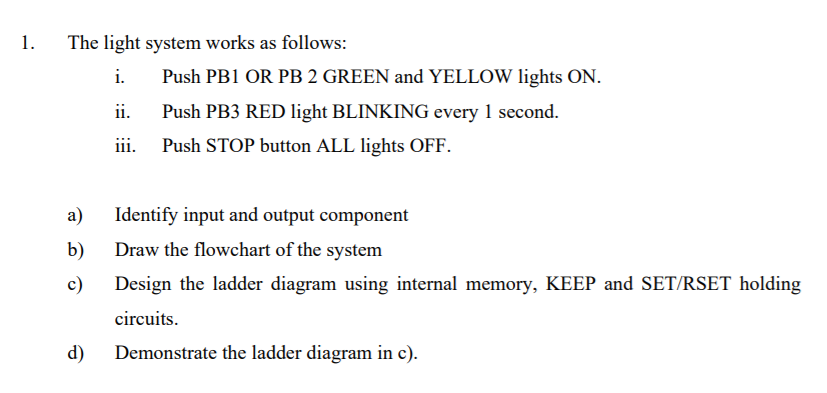 Solved 1. The light system works as follows: i. Push PB1 OR | Chegg.com