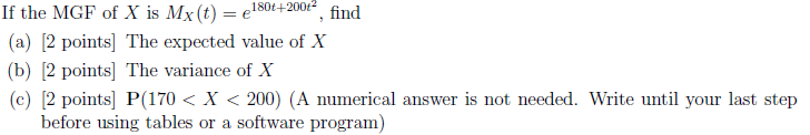 Solved If the MGF of X is MX(t)=e180t+200t2, find (a) [2 | Chegg.com