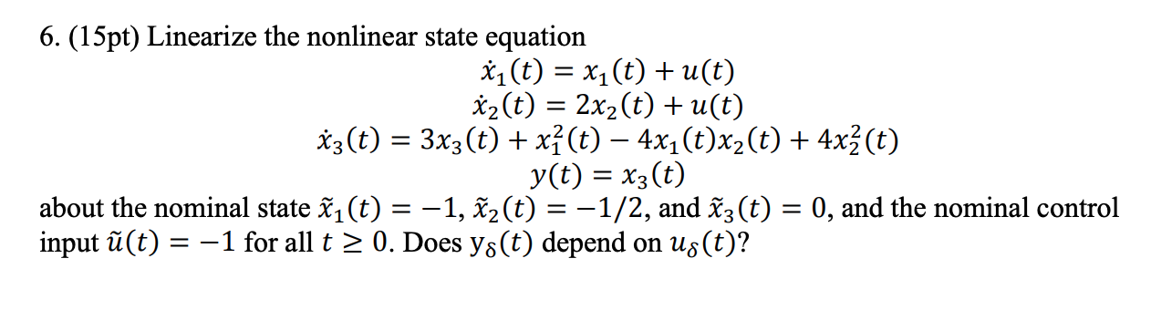 Solved 6. (15pt) Linearize the nonlinear state equation | Chegg.com