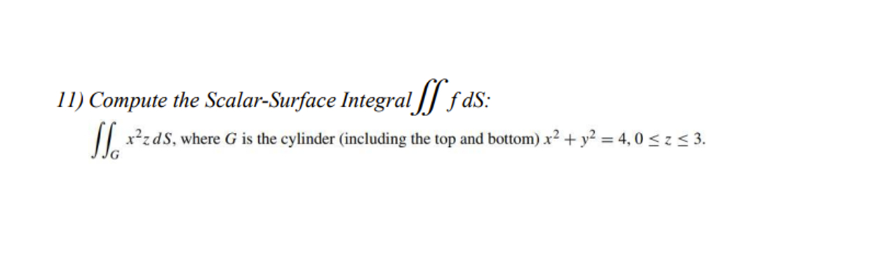 Solved Compute the Scalar-Surface Integral ∬fdS ﻿:∬Gx2zdS, | Chegg.com