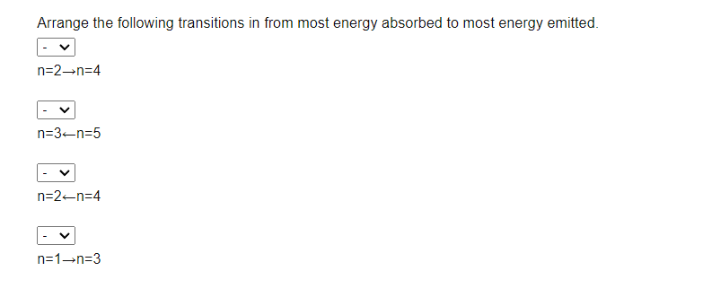 Solved Arrange the following transitions in from most energy | Chegg.com