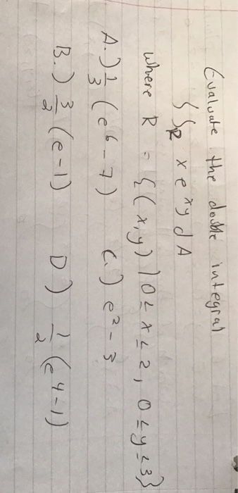 Solved Evaluate the double integral doubleintegral_R x e^xy | Chegg.com