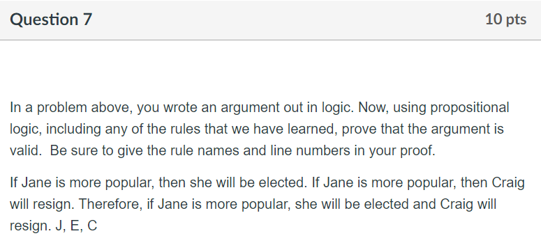 Solved Nrite the argument using propositional wffs (use the | Chegg.com