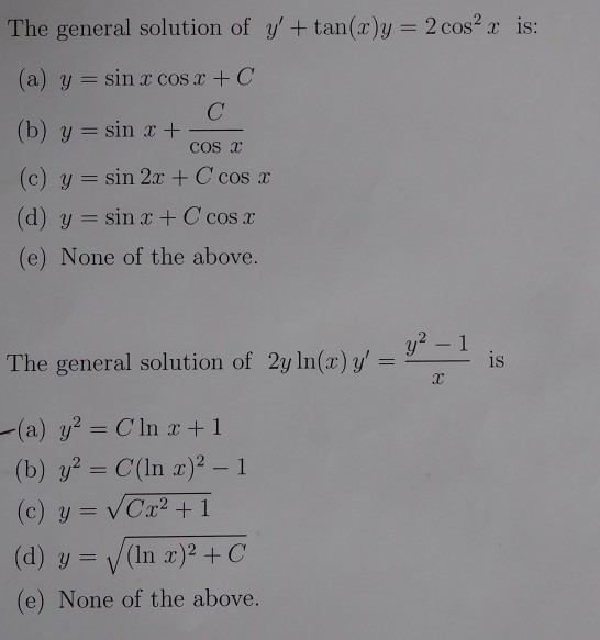 Solved The general solution of y + tan(x)y 2 cos2 is: (a) y | Chegg.com