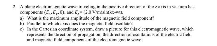Solved 2. A plane electromagnetic wave traveling in the | Chegg.com