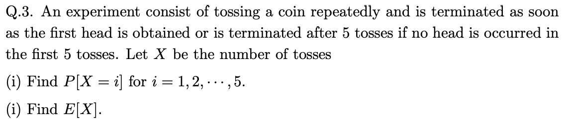 Solved Q.3. An experiment consist of tossing a coin | Chegg.com