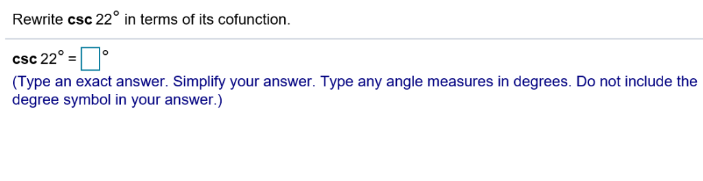 Solved Rewrite csc 22° in terms of its cofunction. csc 22° = | Chegg.com