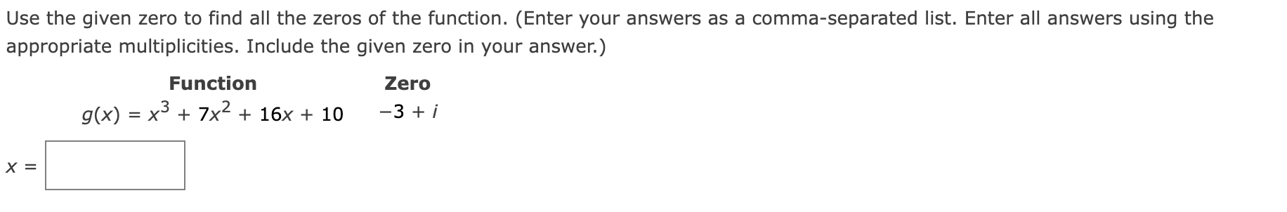 Solved Use the given zero to find all the zeros of the | Chegg.com