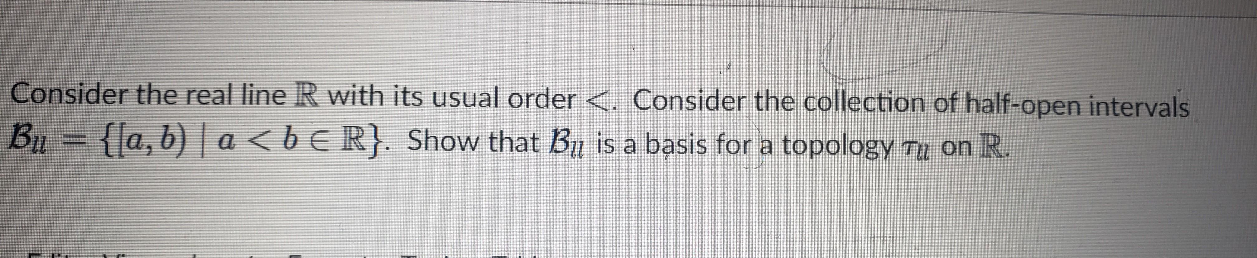 Solved Consider the real line R with its usual order