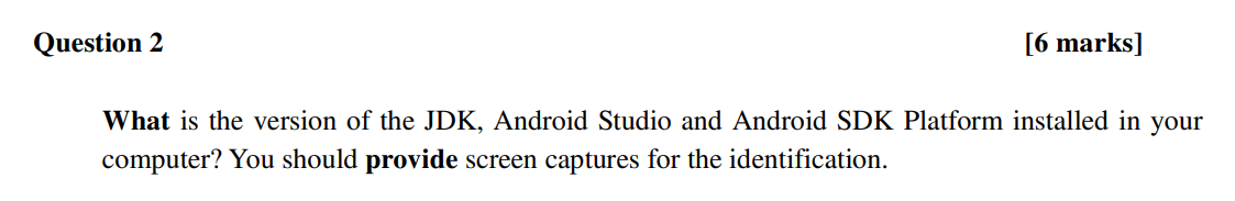 Solved Question 2 [6 marks] What is the version of the JDK, | Chegg.com