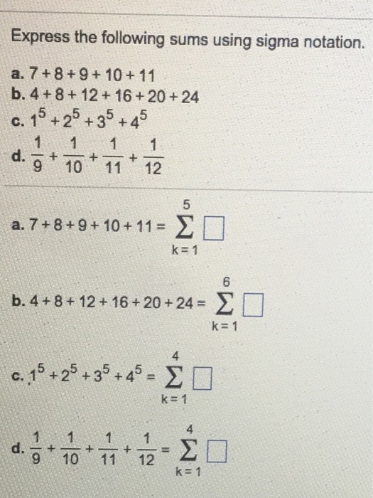 Solved Express the following sums using sigma notation. a. 7 | Chegg.com Solved Express the following sums using sigma notation. a. 7 | Chegg.com