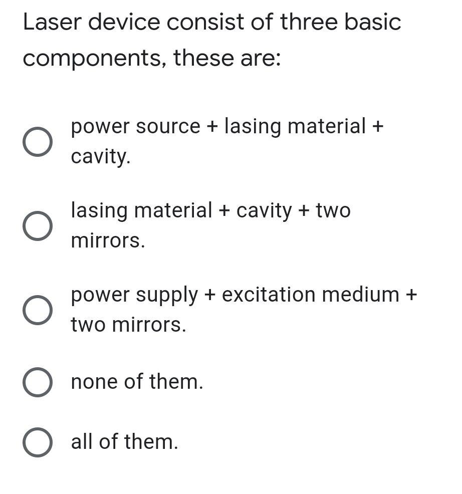 Solved Laser device consist of three basic components, these | Chegg.com