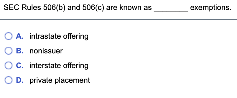 Solved SEC Rules 506(b) and 506(c) are known as exemptions. | Chegg.com