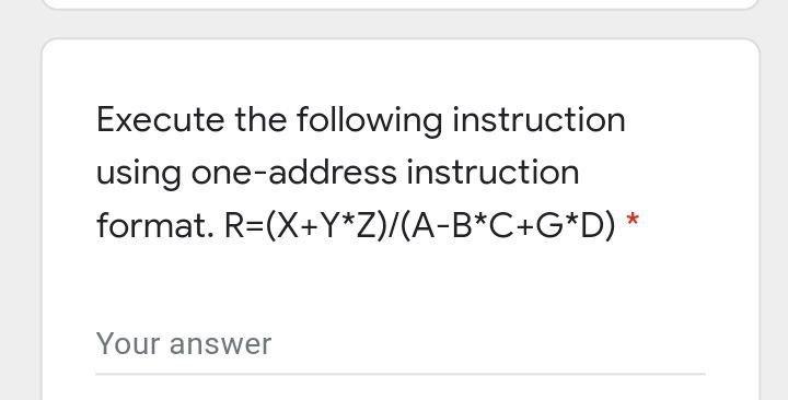Solved Execute the following instruction using one-address | Chegg.com