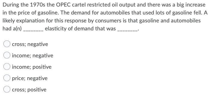 Solved During the 1970s the OPEC cartel restricted oil | Chegg.com