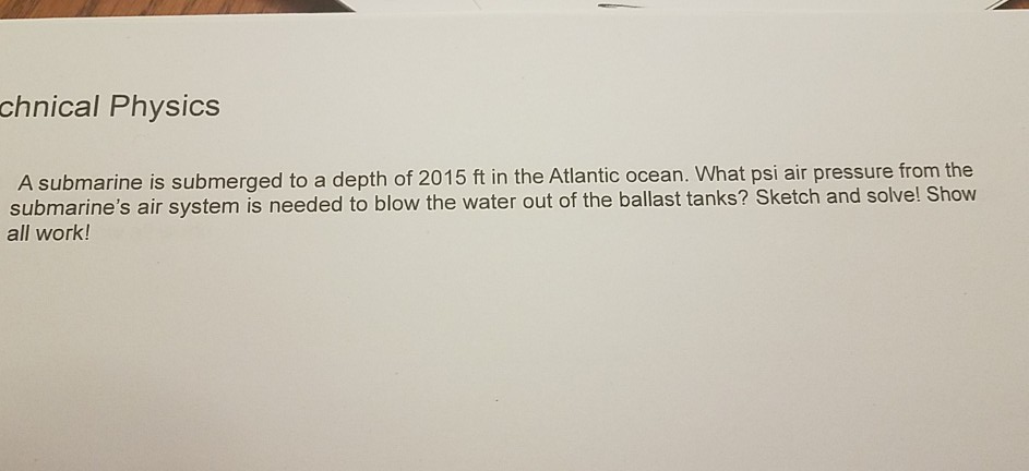 Solved chnical Physics A submarine is submerged to a depth | Chegg.com
