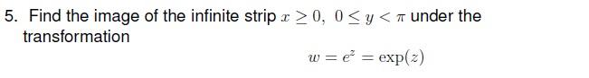 Solved 5. Find the image of the infinite strip r > 0, 0 | Chegg.com