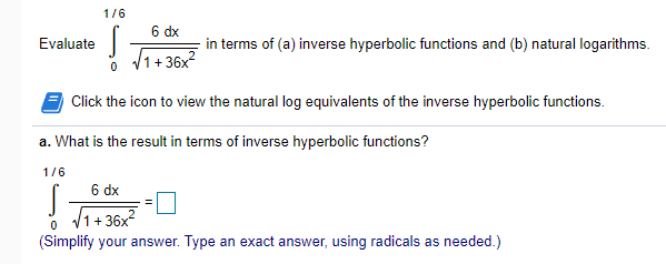 Solved 1/6 6 dx Evaluate in terms of (a) inverse hyperbolic | Chegg.com