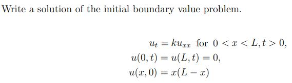 Solved Write a solution of the initial boundary value | Chegg.com