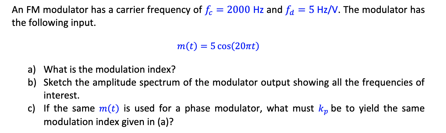 Solved An FM modulator has a carrier frequency of fc=2000 Hz | Chegg.com