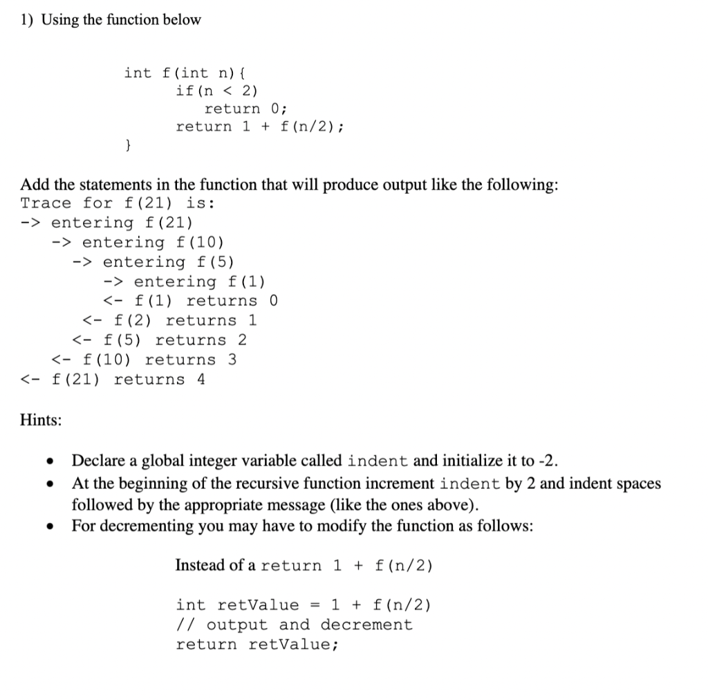 Solved 1) Using the function below int f(int n) { if(n
