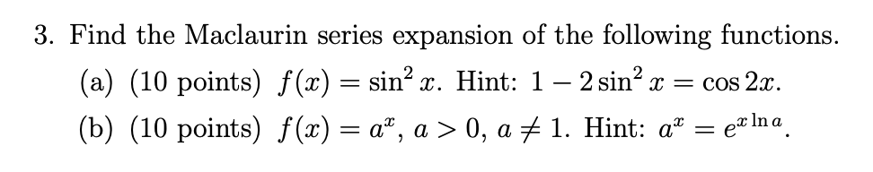 Solved 3. Find the Maclaurin series expansion of the | Chegg.com