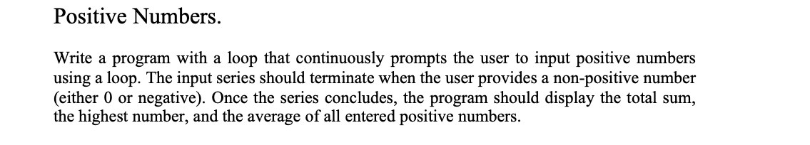 Solved Positive Numbers. Write a program with a loop that | Chegg.com
