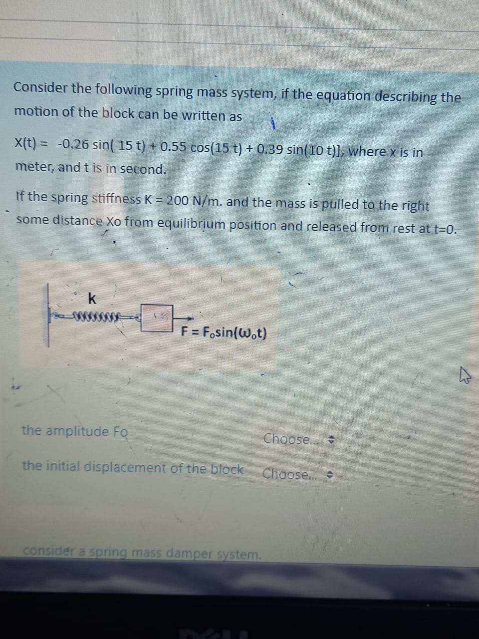 Solved Consider the following spring mass system, if the | Chegg.com
