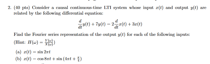 Solved (40 pts) Consider a causal continuous-time LTI system | Chegg.com