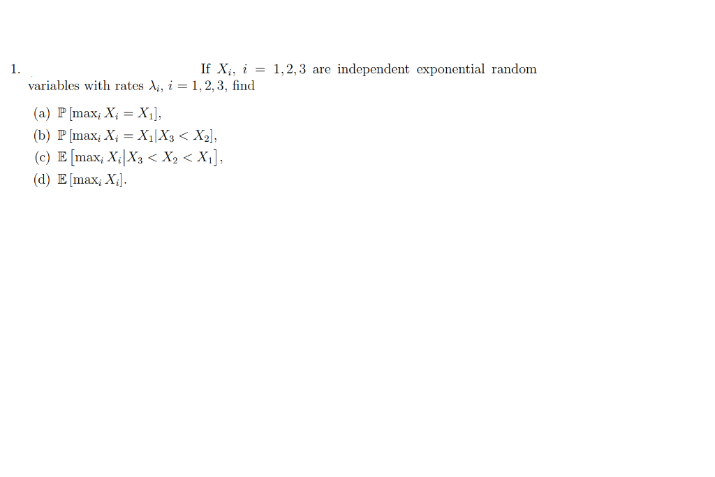 = 1,2,3 are independent exponential random If Xi, i | Chegg.com