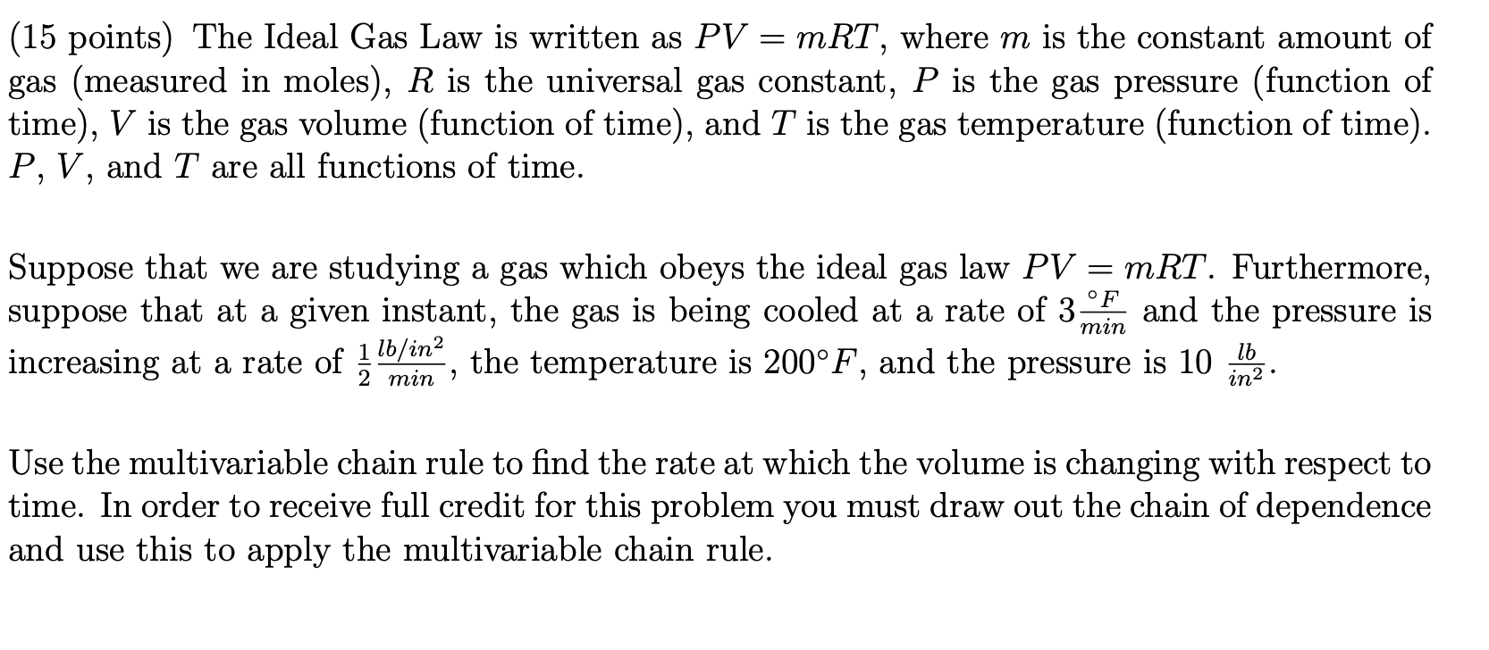 Solved (15 points) The Ideal Gas Law is written as PV = mRT, | Chegg.com