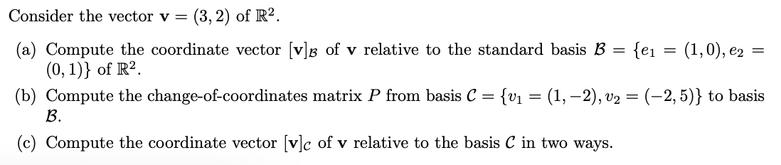 Solved Consider the vector v=(3,2) of R2. (a) Compute the | Chegg.com