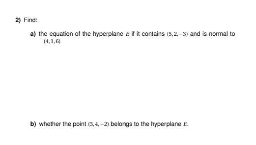 Solved 2) Find: a) the equation of the hyperplane E if it | Chegg.com