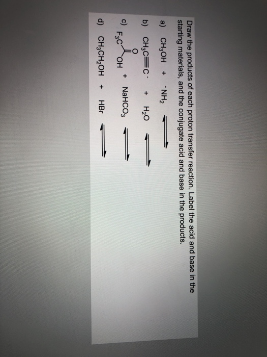 Solved draw the products of each proton transfer reaction. | Chegg.com