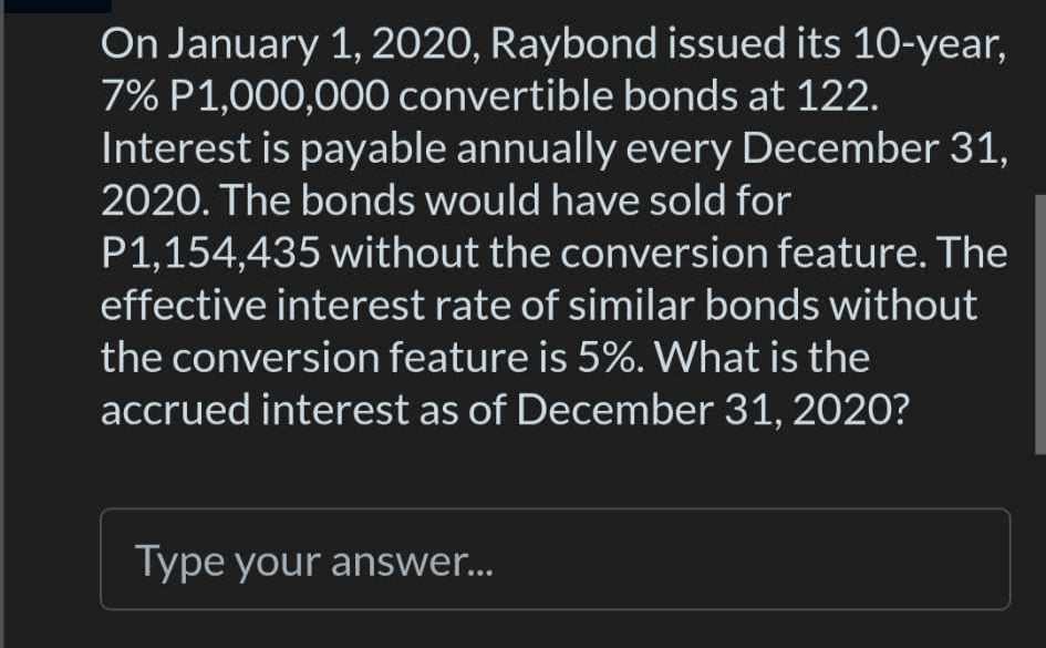 Solved On January 1, 2020, Raybond issued its 10-year, 7\% | Chegg.com