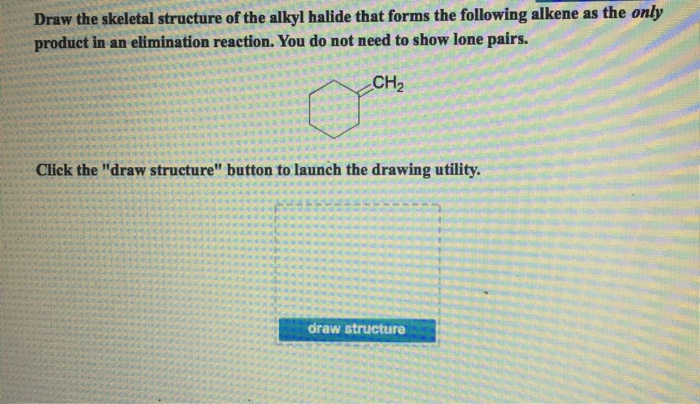 Solved Draw the skeletal structure of the alkyl halide that | Chegg.com