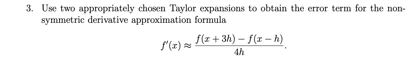 Solved 3. Use two appropriately chosen Taylor expansions to | Chegg.com