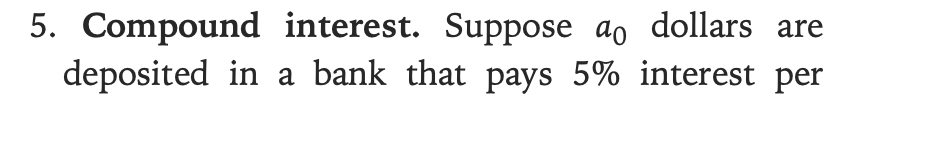 Solved 5. Compound interest. Suppose a0 dollars are | Chegg.com