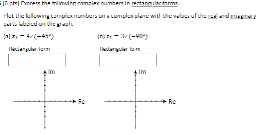 Solved (6 pts) Express the following complex numbers in | Chegg.com