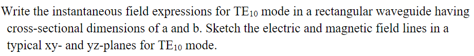 Solved Write the instantaneous field expressions for TE10 | Chegg.com