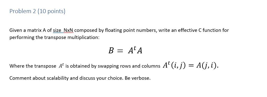 Solved Problem 2 (10 points) Given a matrix A of size NxN | Chegg.com