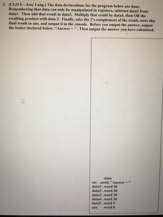 Solved (CLO5-Assy Lang.) The data declarations for the | Chegg.com