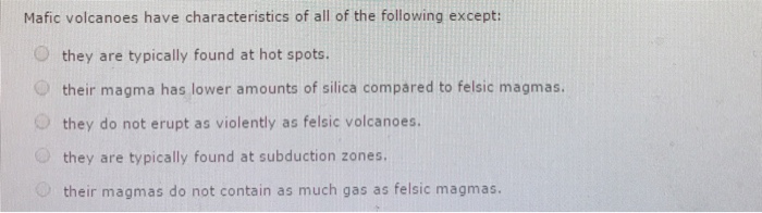 Solved Mafic volcanoes have characteristics of all of the | Chegg.com