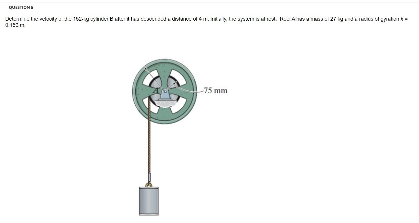 Solved QUESTION 5 Determine the velocity of the 152-kg | Chegg.com