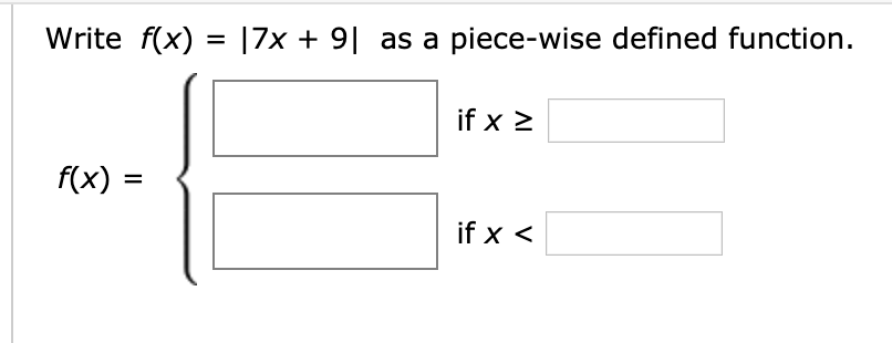Solved Write f(x) = 17x + 9| as a piece-wise defined | Chegg.com